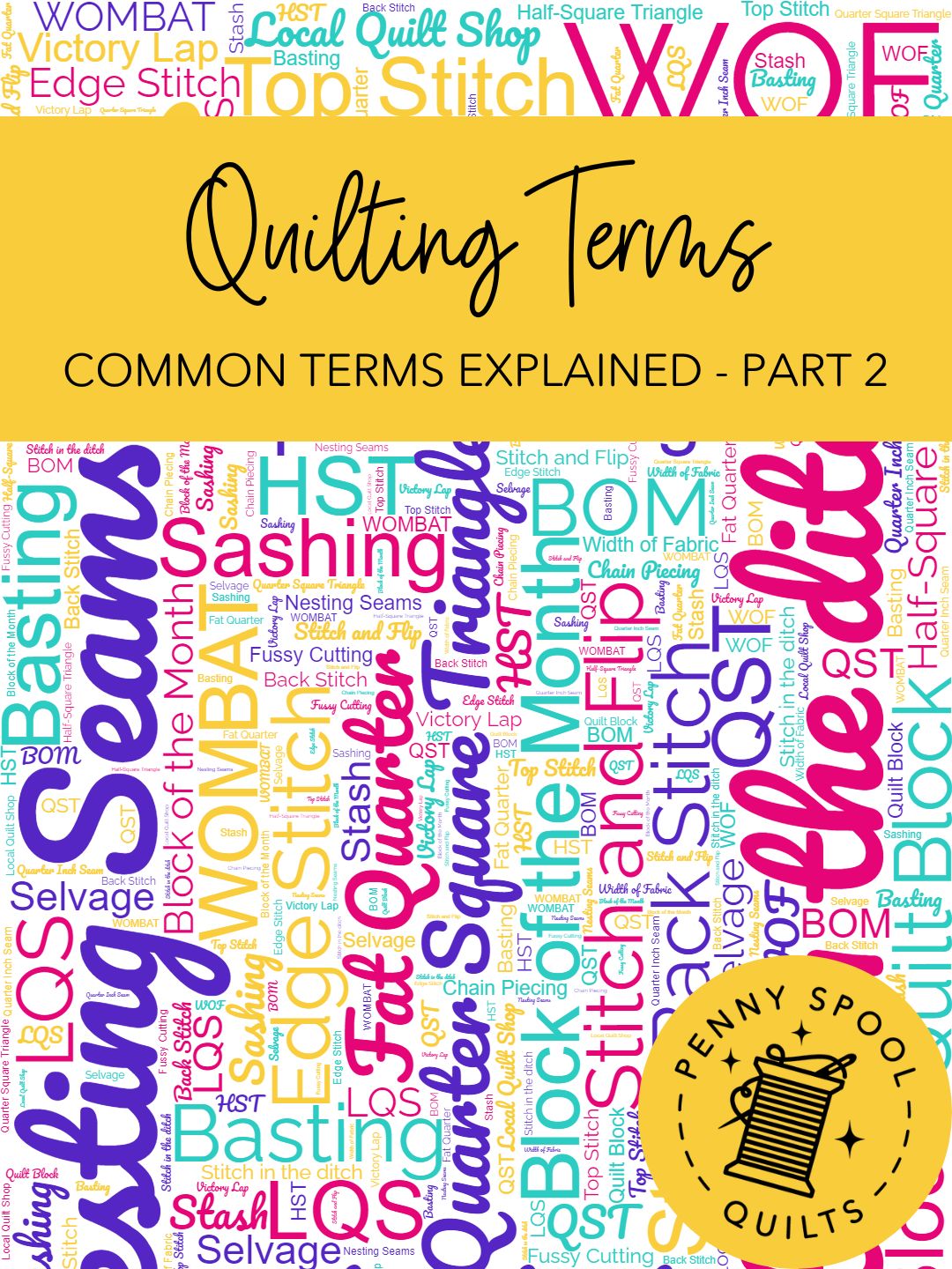 Quilting Terminology Explained – Penny Spool Quilts