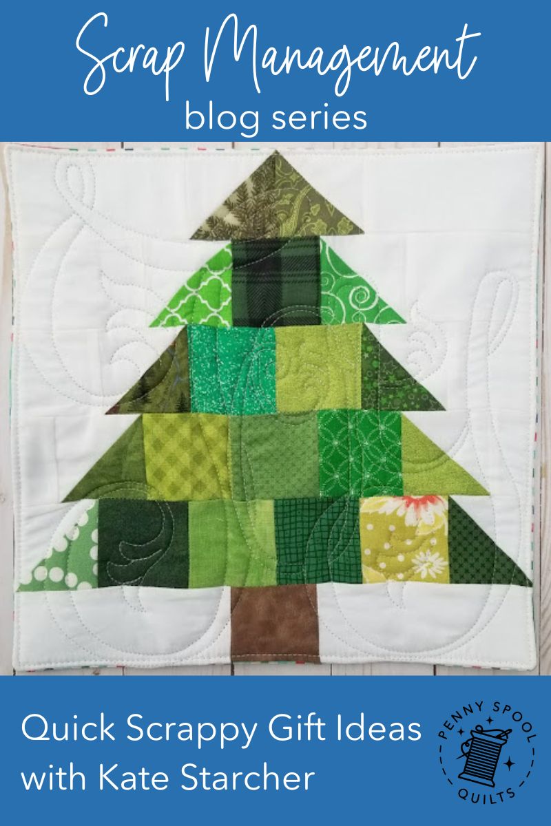 Quick Scrappy Gift Ideas - Scrap Management Series – Penny Spool Quilts
